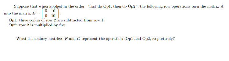 Solved into the matrix B = [ 6 Suppose that when applied in | Chegg.com