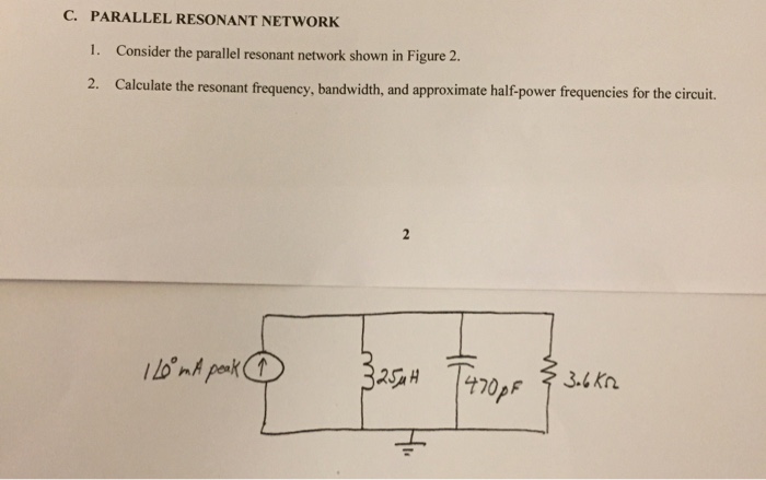Solved C. PARALLEL RESONANT NETWORK 1. Consider the parallel | Chegg.com