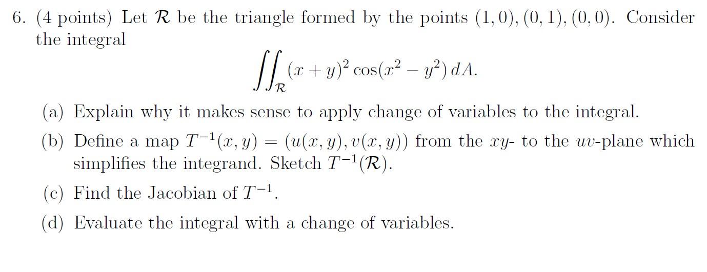 Solved 6. (4 points) Let R be the triangle formed by the | Chegg.com