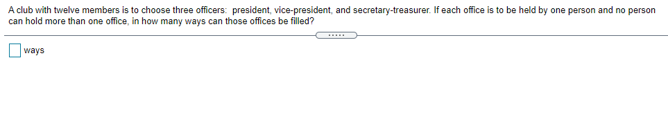 Solved A club with twelve members is to choose three | Chegg.com