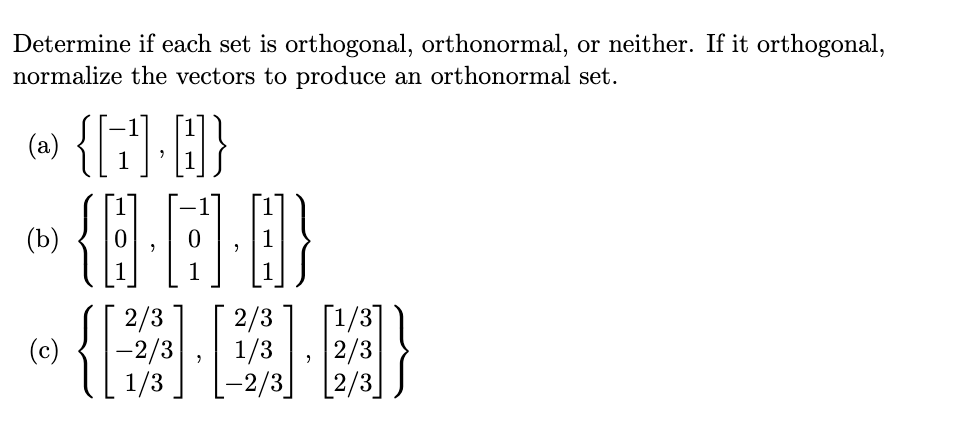 Solved Determine if each set is orthogonal, orthonormal, or | Chegg.com