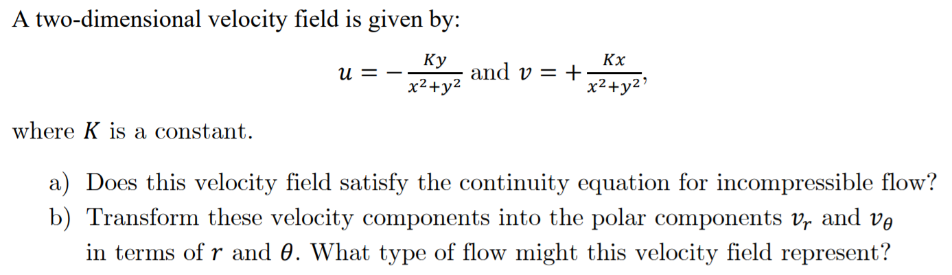 Solved A two-dimensional velocity field is given by: Ky Κx U | Chegg.com Solved A two-dimensional velocity field is given by: Ky Κx U | Chegg.com