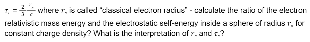 Solved τe=32cre where re is called "classical electron | Chegg.com