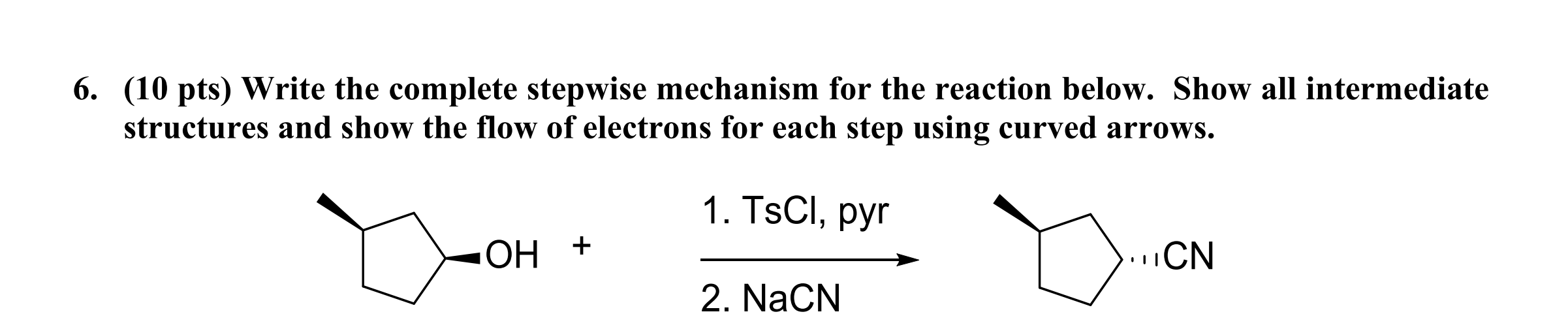 Solved 6. (10 pts) Write the complete stepwise mechanism for | Chegg.com