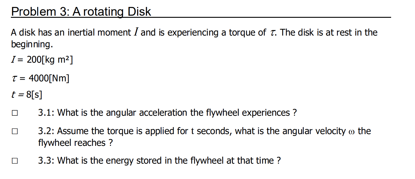 Solved Problem 3: A rotating Disk A disk has an inertial | Chegg.com