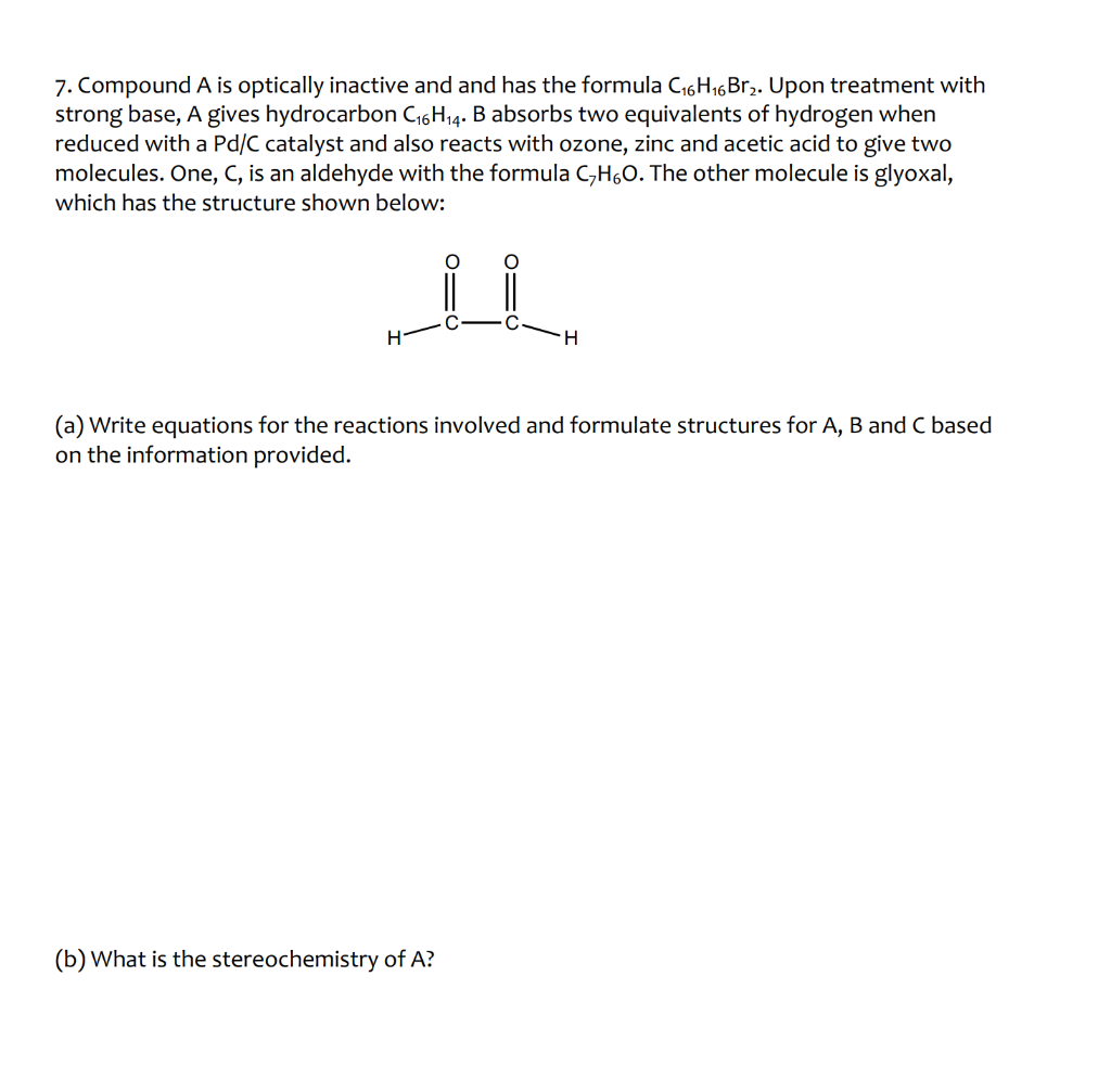 Solved 7. Compound A is optically inactive and and has the | Chegg.com