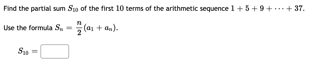 Solved Find the partial sum S10 of the first 10 terms of the | Chegg.com