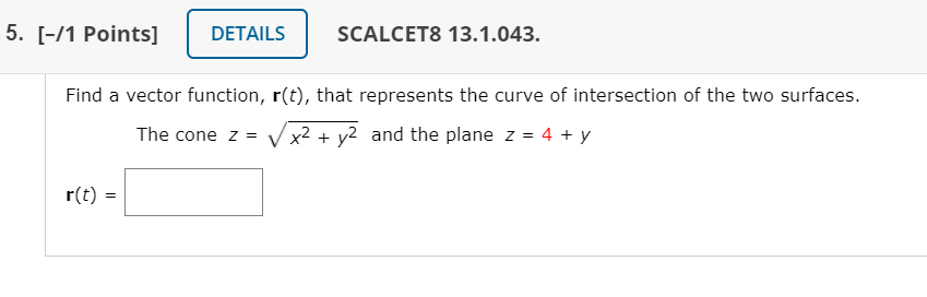 Solved 5. [-/1 Points] DETAILS SCALCET8 13.1.043. Find a | Chegg.com