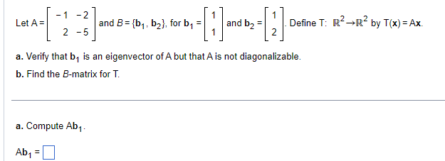 Solved Let A=[−12−2−5] and B={b1,b2}, for b1=[11] and | Chegg.com