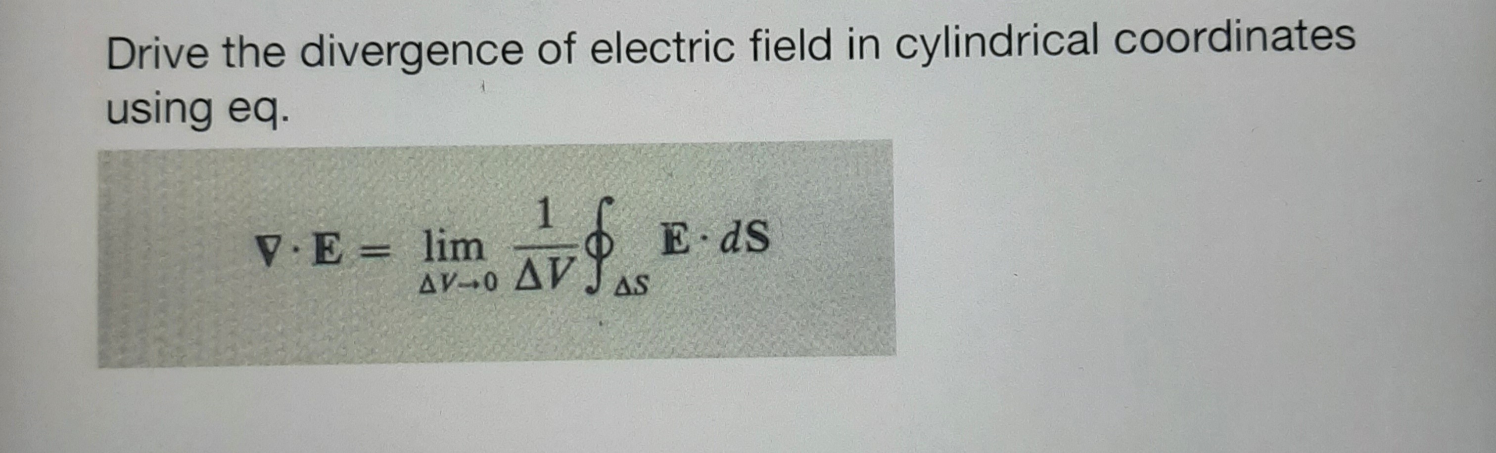Solved Drive the divergence of electric field in cylindrical | Chegg.com