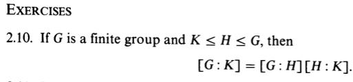 Solved EXERCISES 2.10. If G is a finite group and K≤H≤G, | Chegg.com