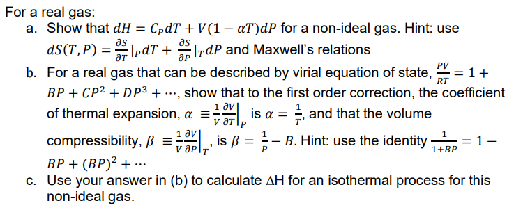 Solved For a real gas: a. Show that dH=CPdT+V(1−αT)dP for a | Chegg.com