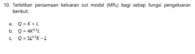Solved 10. Terbitkan persamaan keluaran sut modal (MPK) bagi | Chegg.com