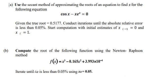 Solved (a) Use the secant method of approximating the roots | Chegg.com