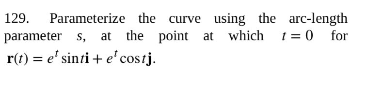 Solved 129. Parameterize the curve using the arc-length | Chegg.com