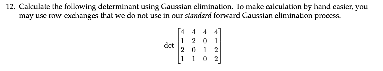 Solved 12. Calculate the following determinant using | Chegg.com
