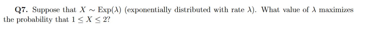 Solved Q7. Suppose that X∼Exp(λ) (exponentially distributed | Chegg.com