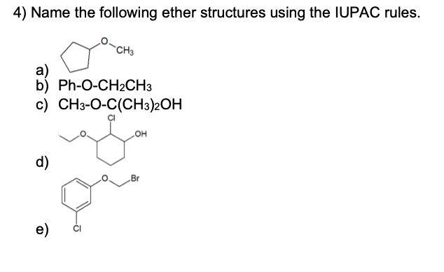Solved 4) Name the following ether structures using the | Chegg.com