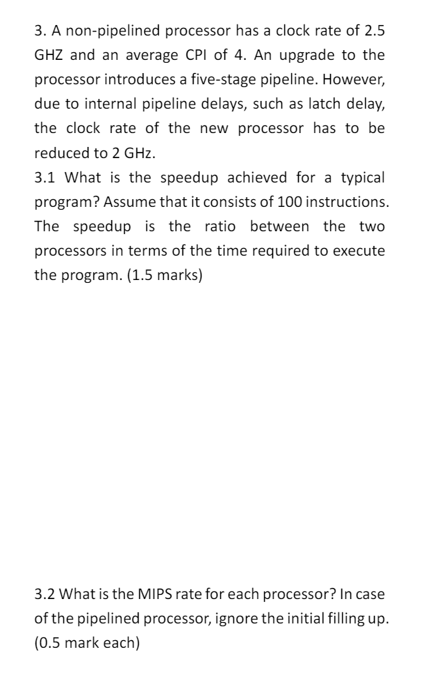 Solved 3. A non-pipelined processor has a clock rate of 2.5 | Chegg.com