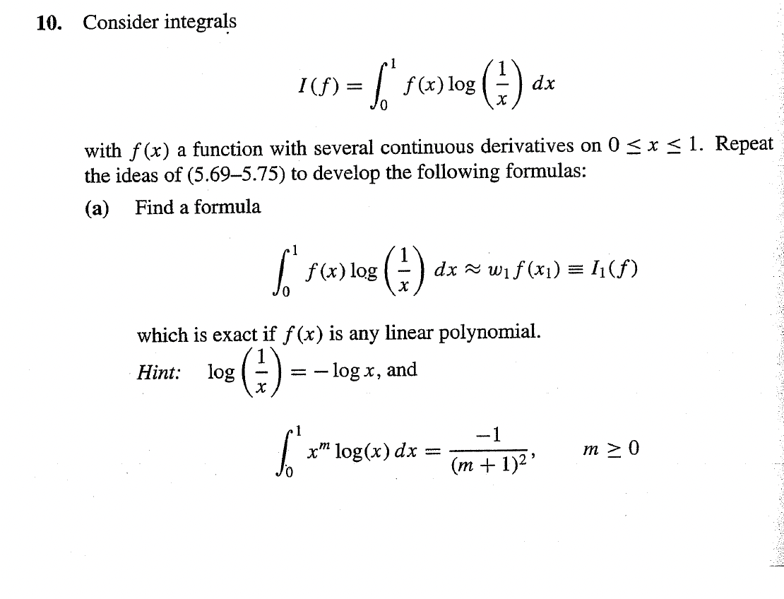 Solved 10. Consider integrals I(f)=∫01f(x)log(x1)dx with | Chegg.com