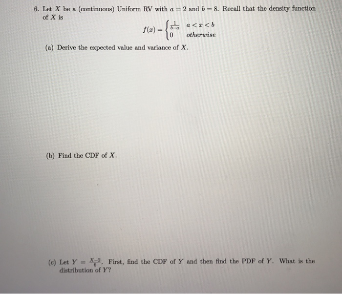 Solved 6. Let X be a (continuous) Uniform RV with a 2 and b | Chegg.com