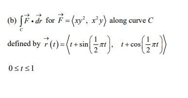 Solved (b) ∫C﻿vec(F)*vec(dr) ﻿for vec(F)=(:xy2,x2y:) ﻿along | Chegg.com
