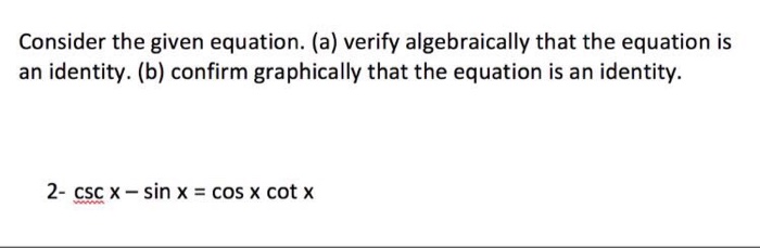 Solved Consider the given equation. (a) verify algebraically | Chegg.com