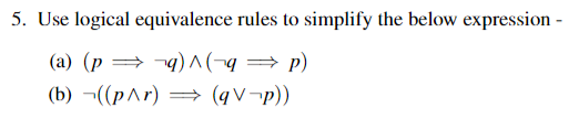 Solved 5. Use logical equivalence rules to simplify the | Chegg.com