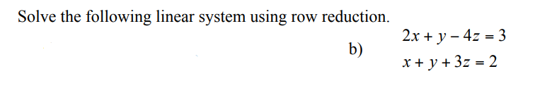 Solved Solve the following linear system using row | Chegg.com