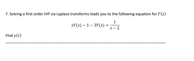 Solved 7. Solving a first order IVP via Laplace transforms | Chegg.com
