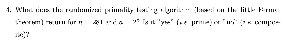 Solved 4. What does the randomized primality testing | Chegg.com Solved 4. What does the randomized primality testing | Chegg.com