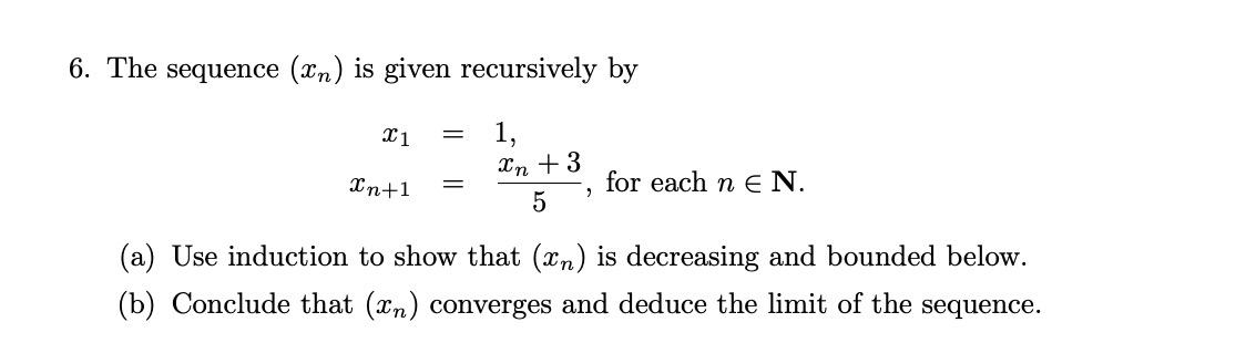 Solved 6. The sequence (2n) is given recursively by C1 = 1, | Chegg.com