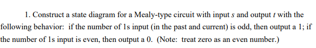 Solved 1. Construct a state diagram for a Mealy-type circuit | Chegg.com