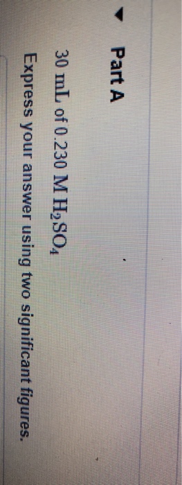 Solved Part A 30 mL of 0.230 M H2So4 Express your answer | Chegg.com