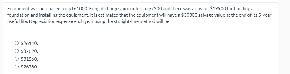 Solved Equipment was purchased for $161000. Freight charges | Chegg.com