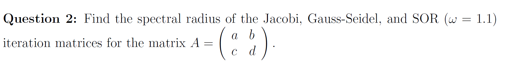 Solved Question 2 Find The Spectral Radius Of The Jacobi