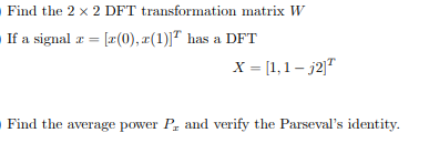 Solved Find the 2 x 2 DFT transformation matrix W If a | Chegg.com