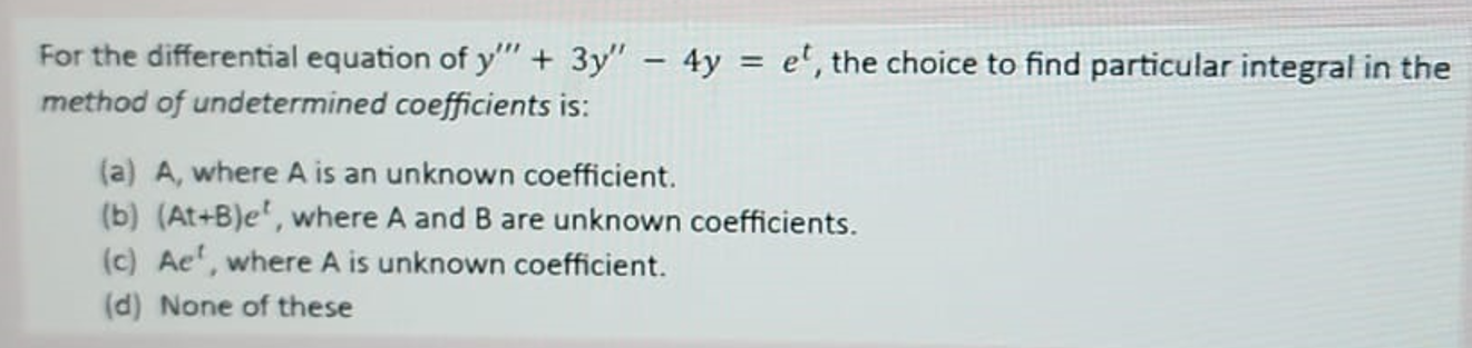 Solved For the differential equation of y′′′+3y′′−4y=et, the | Chegg.com