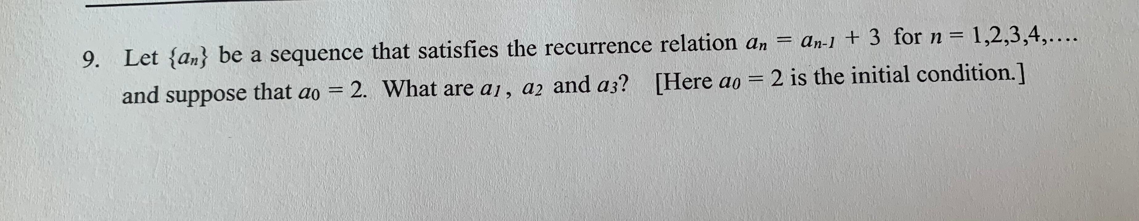 Solved 9. Let {an} be a sequence that satisfies the | Chegg.com