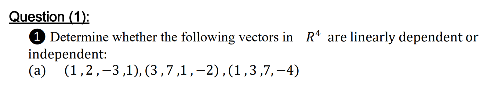 Solved Question (1): (1) Determine whether the following | Chegg.com