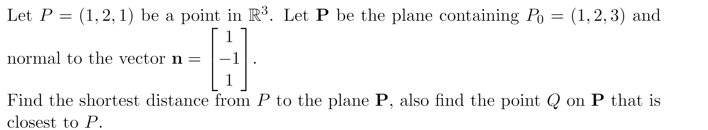 Solved = Let P. (1,2,1) be a point in R3. Let P be the plane | Chegg.com