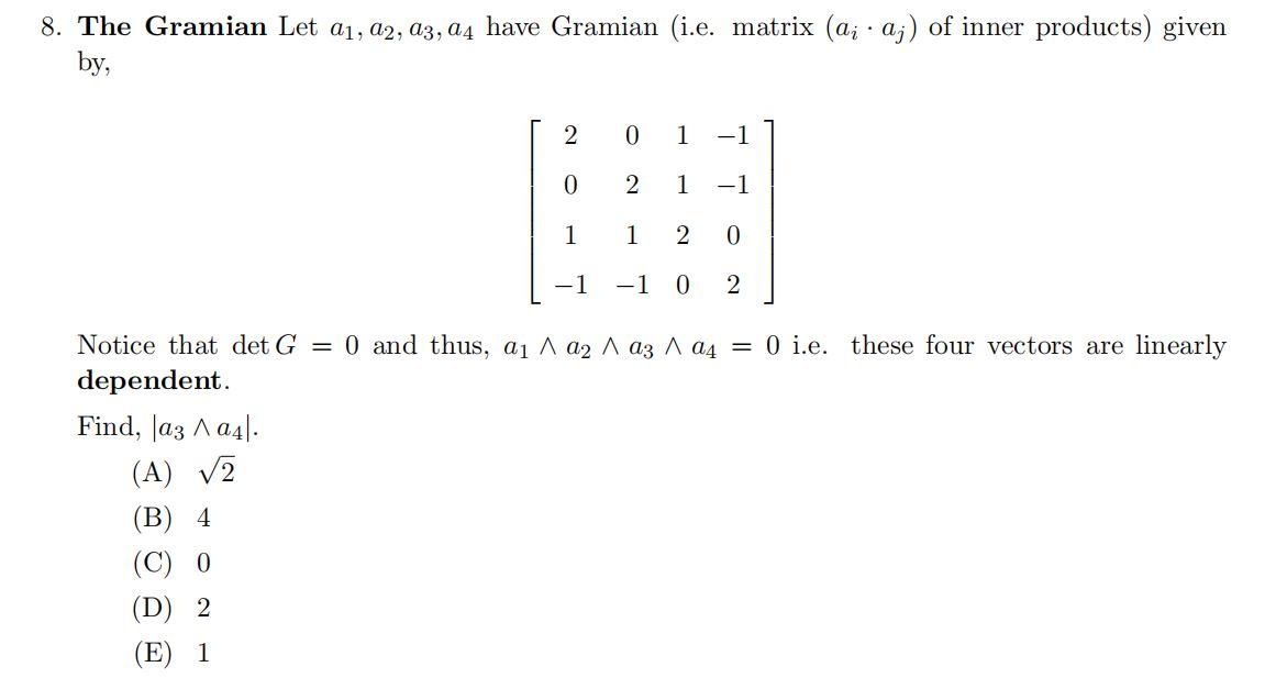 Solved 8. The Gramian Let a1,a2,a3,a4 have Gramian (i.e. | Chegg.com