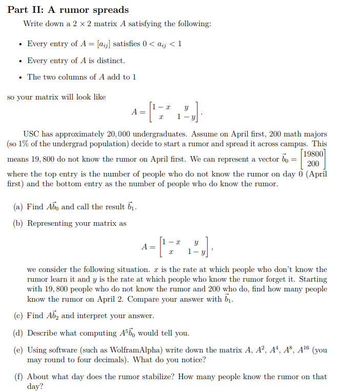 Solved Part II: A rumor spreadsWrite down a 2×2 ﻿matrix A | Chegg.com