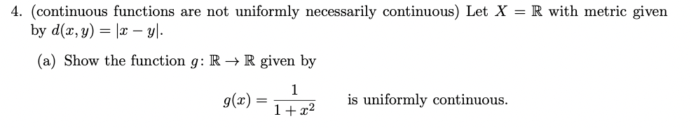 Solved 4. (continuous functions are not uniformly | Chegg.com