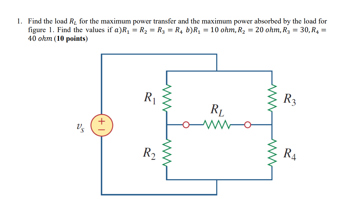 Solved 1. Find the load RL for the maximum power transfer | Chegg.com