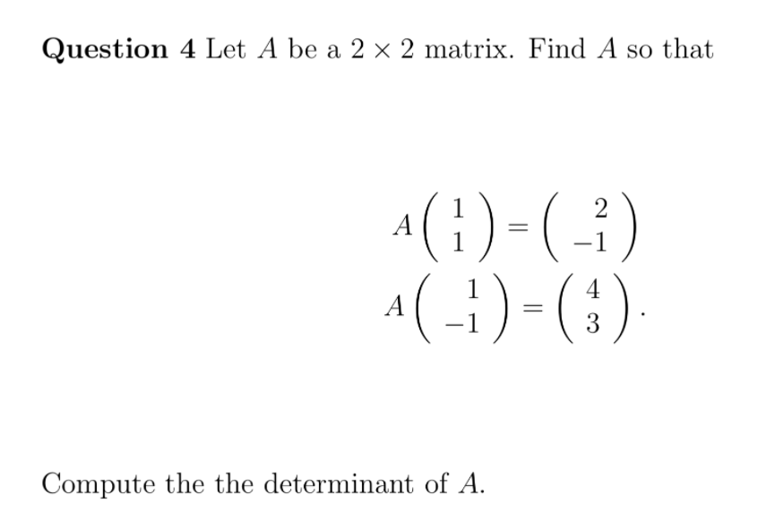 Solved Question 4 Let A be a 2 x 2 matrix. Find A so that 2 | Chegg.com