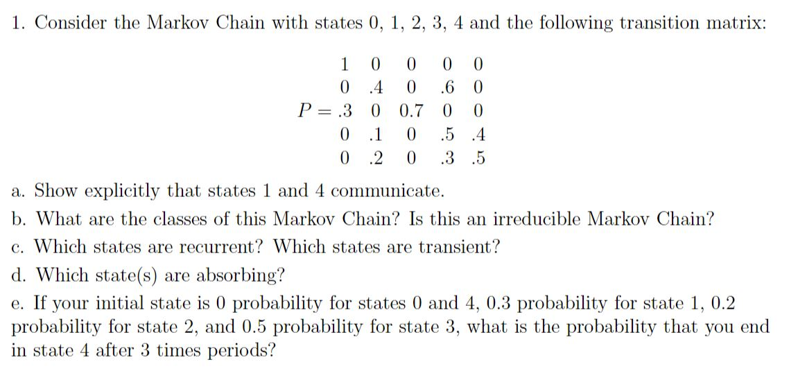 Solved 1. Consider the Markov Chain with states 0, 1, 2, 3, | Chegg.com