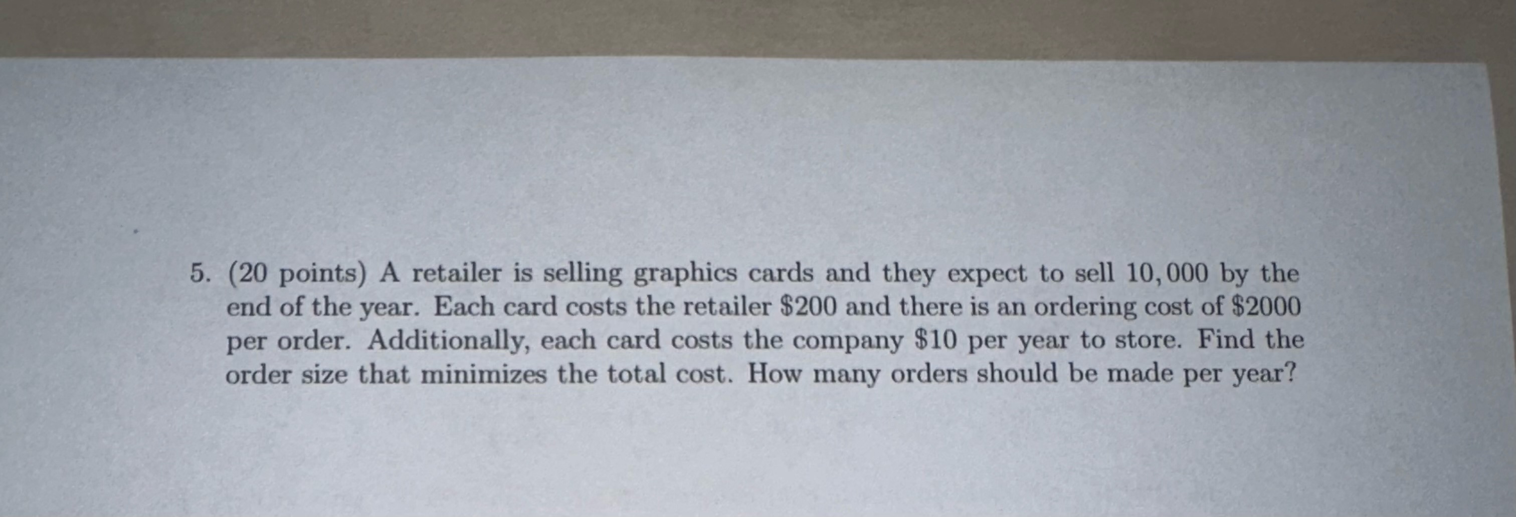 Solved 5. (20 points) A retailer is selling graphics cards | Chegg.com Solved 5. (20 points) A retailer is selling graphics cards | Chegg.com