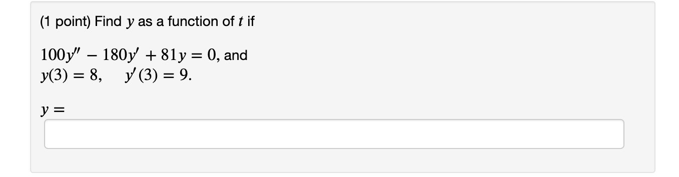 Solved (1 point) Find y as a function of t if 100y" – 180y' | Chegg.com
