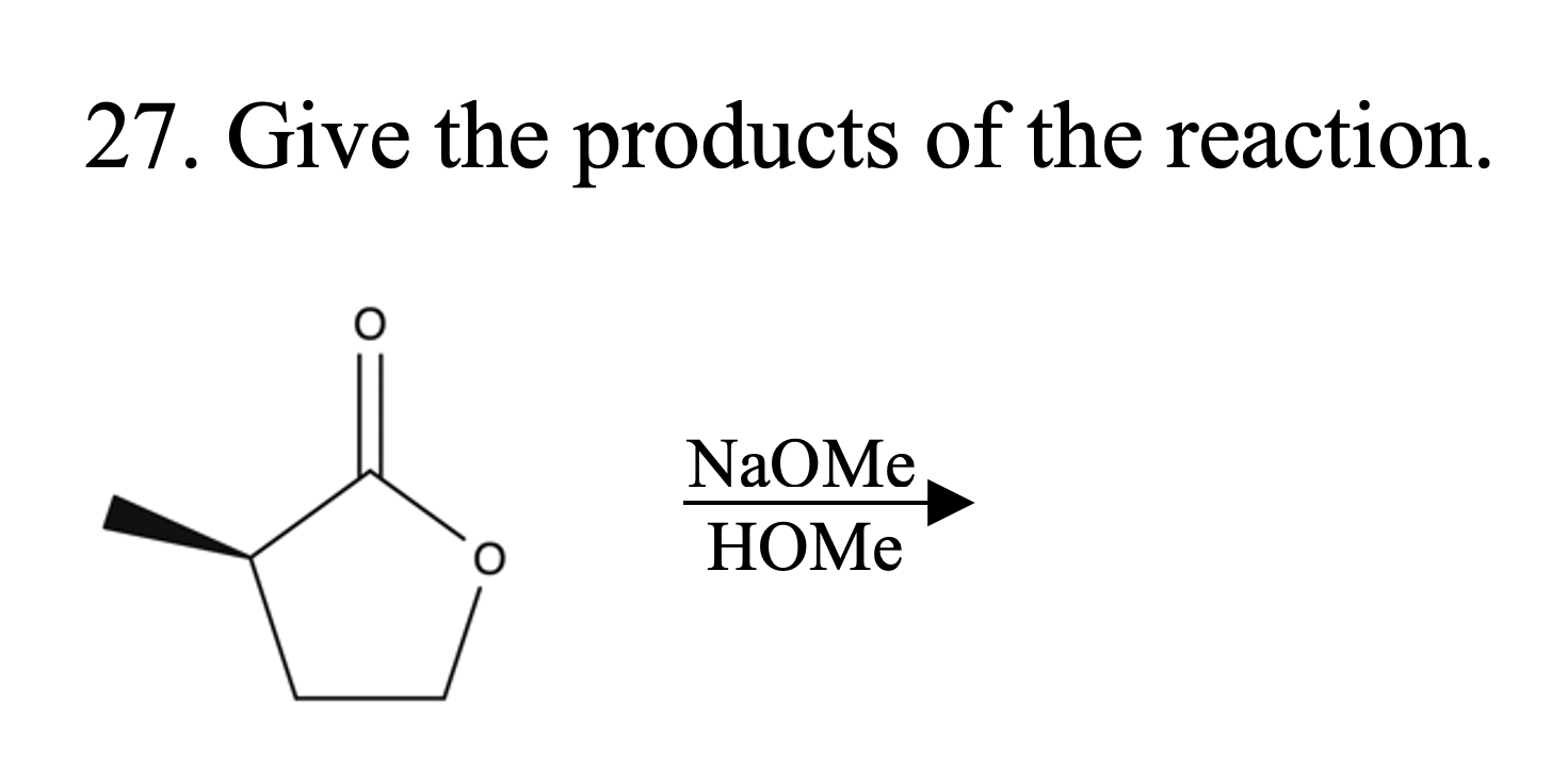 Solved 27. Give the products of the reaction. NaOMe HOME | Chegg.com